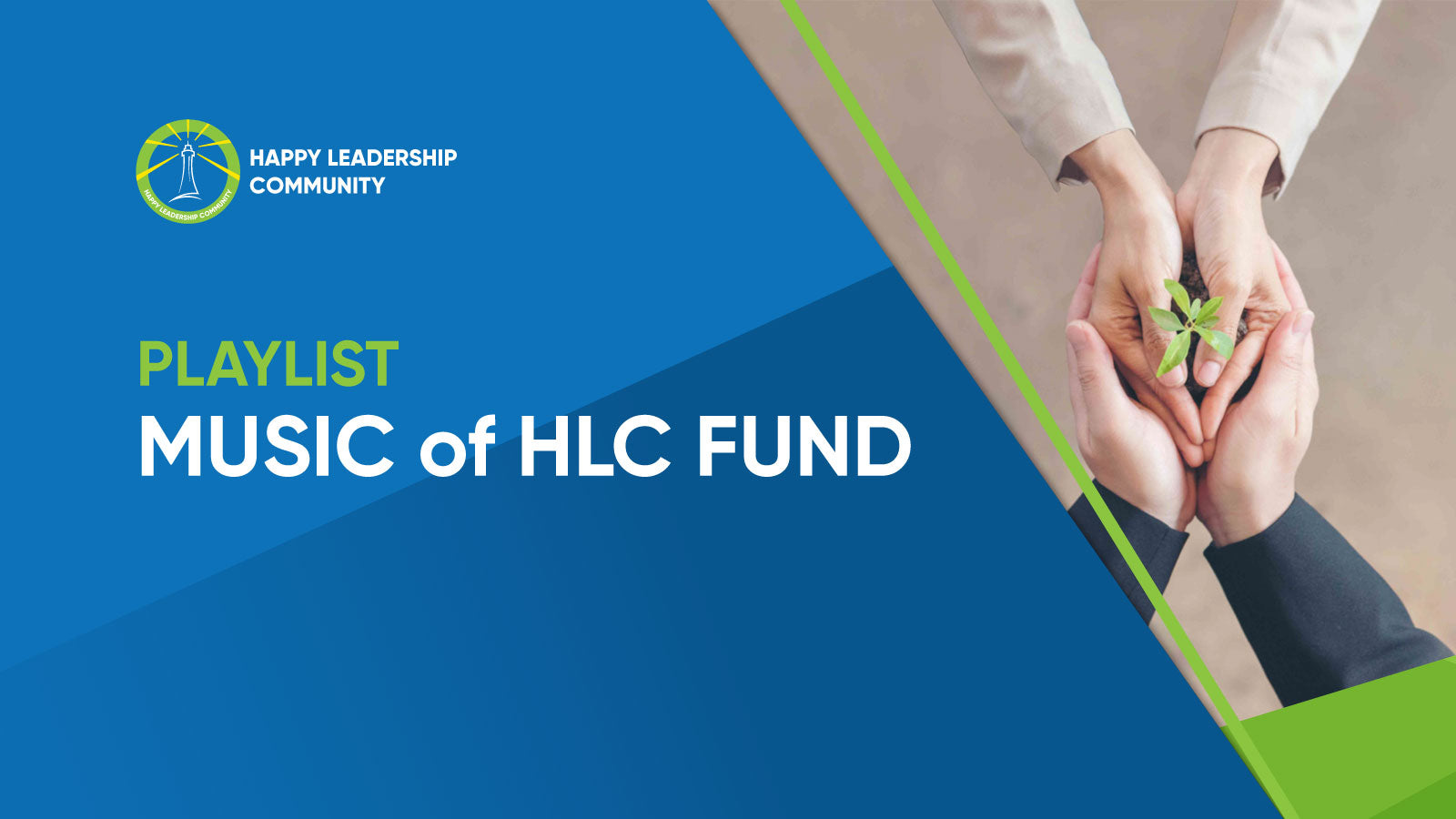 [Music] Playlist music of HLC Fund – Happy Leadership Community